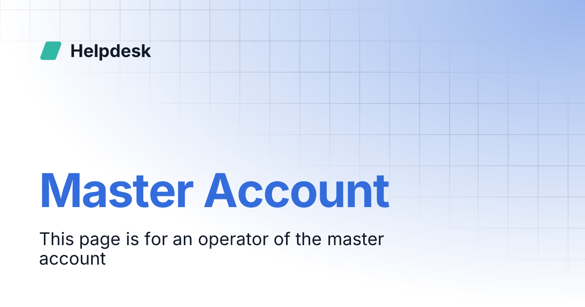 Master Account | Helpdesk