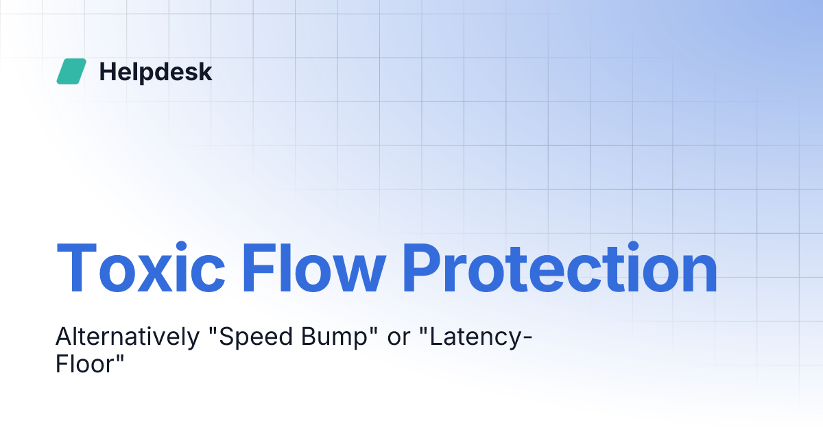Toxic Flow Protection | Helpdesk