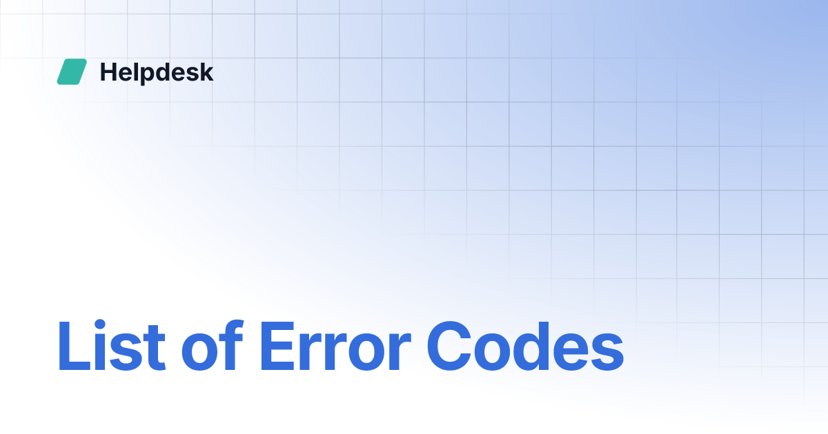List of Error Codes | Helpdesk